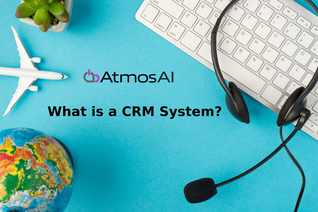 What is a CRM System - AtmosAI